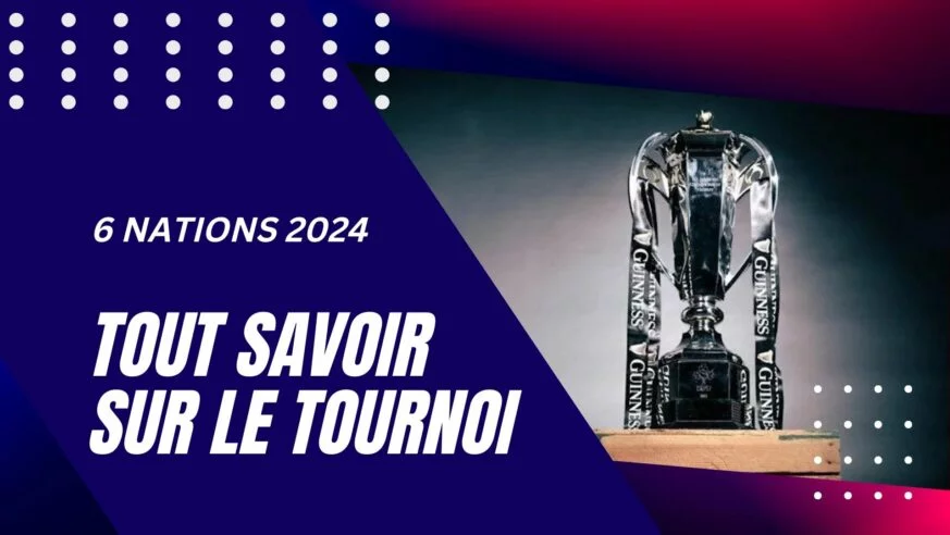 6 Nations 2024 : tout savoir sur le Tournoi, XV de France, Groupe et matchs « Radio Sports