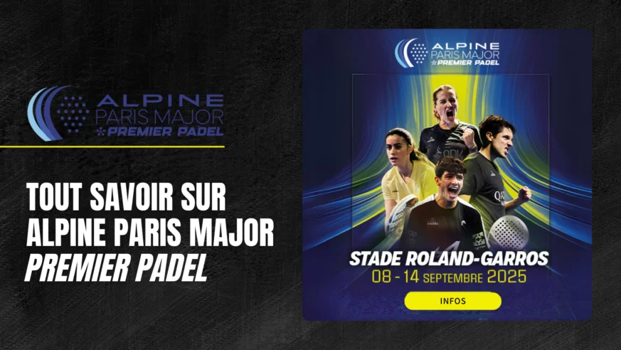 Paris Padel Major 2025 : l’événement padel à ne pas manquer à Roland ...