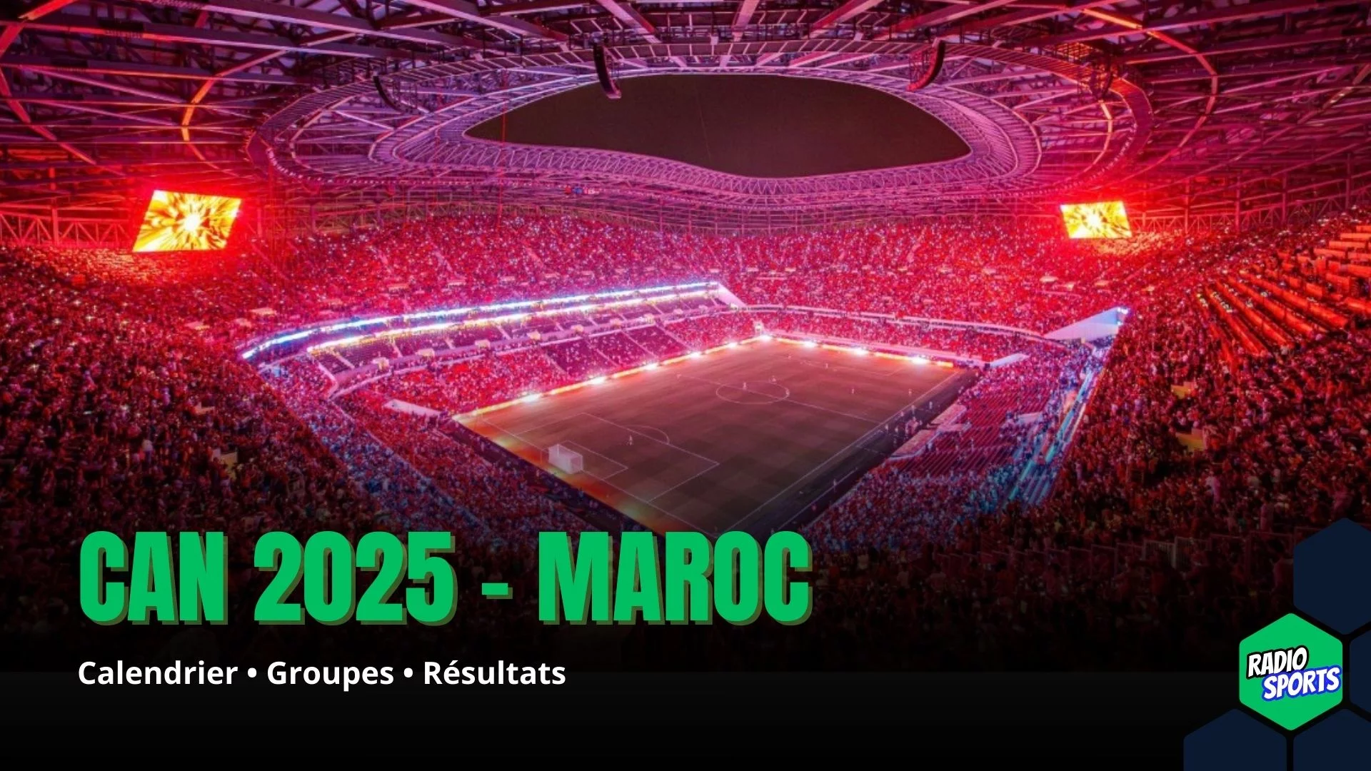 CAN 2025 au Maroc : calendrier, groupes, résultats et guide complet ...